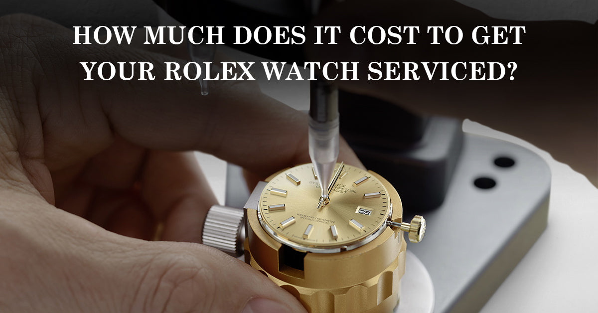 How Much Does It Cost to Get Your Rolex Watch Serviced? – Lux Time Inc
