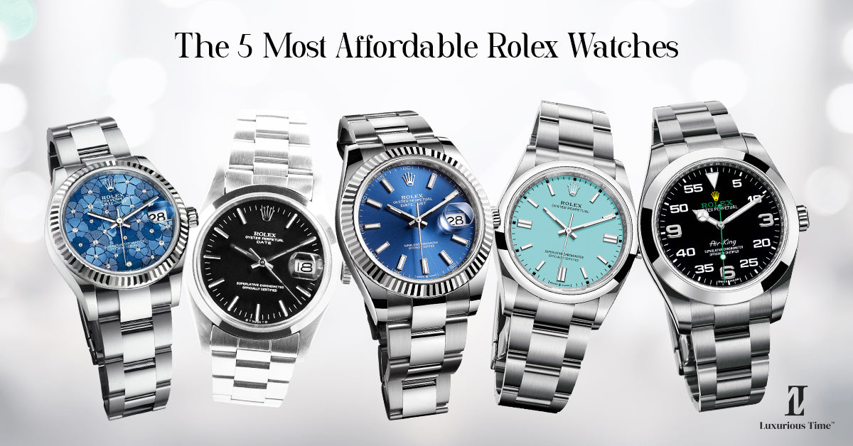 The 5 Most Affordable Rolex Watches – Lux Time Inc